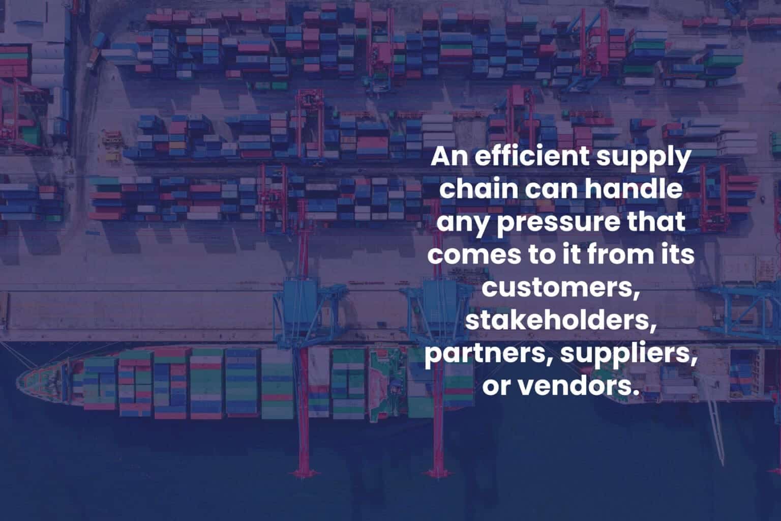 An Efficient Supply Chain And How To Improve It | Mondoro