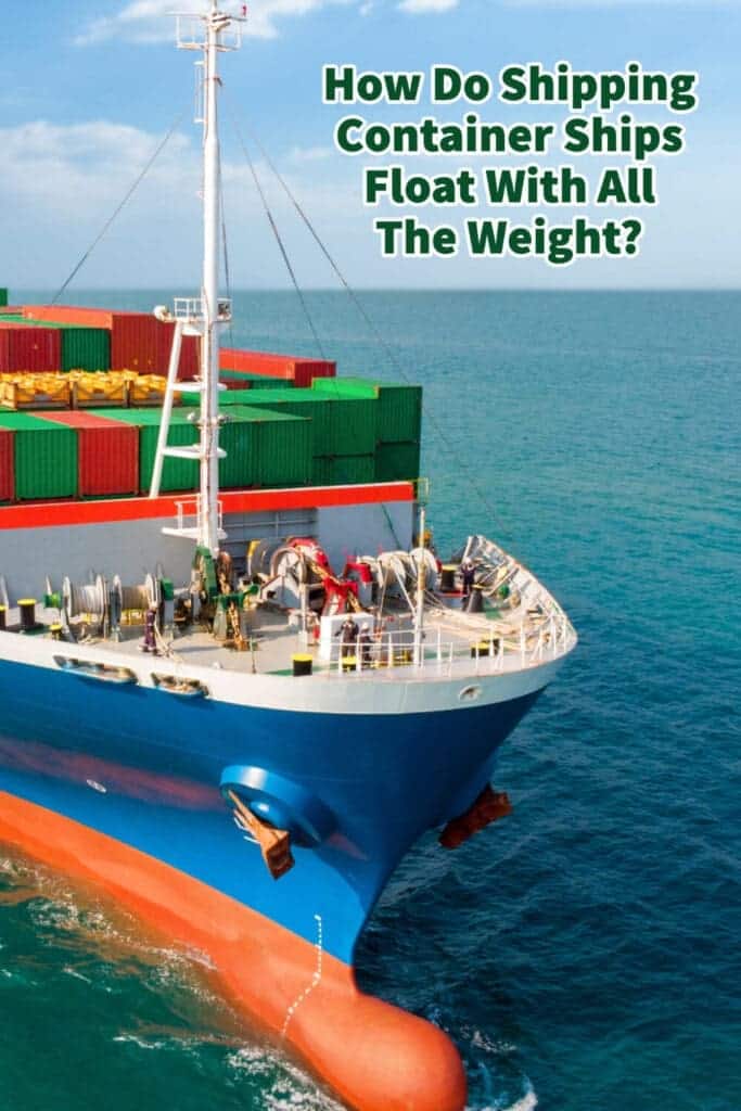 How Do Shipping Container Ships Float With All The Weight? | Mondoro