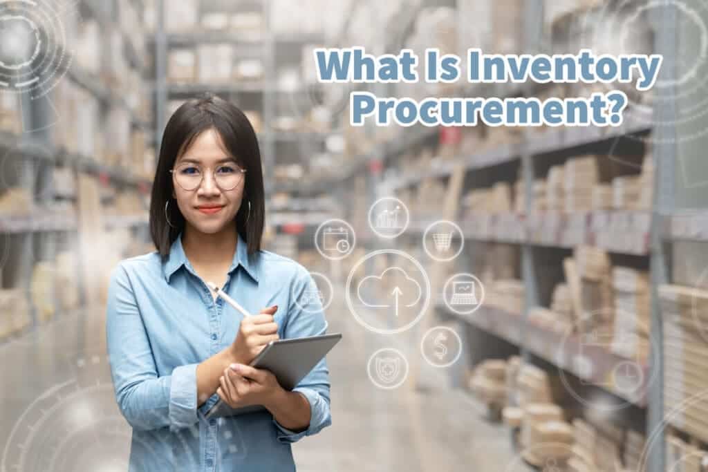 What Is Inventory Procurement? | Mondoro