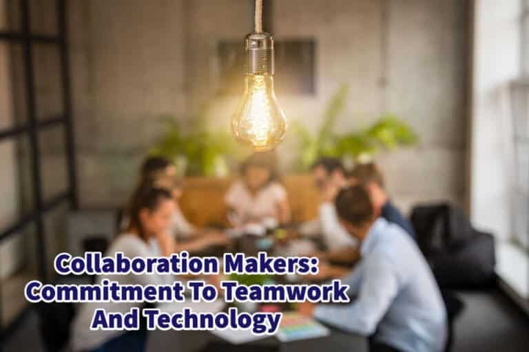 Collaboration Makers: Commitment To Teamwork And Technology | Mondoro