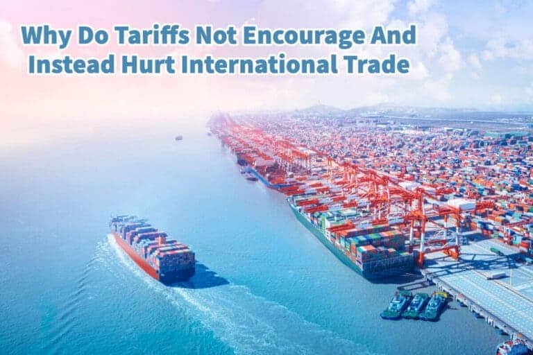 Why Do Tariffs Not Encourage And Instead Hurt International Trade | Mondoro