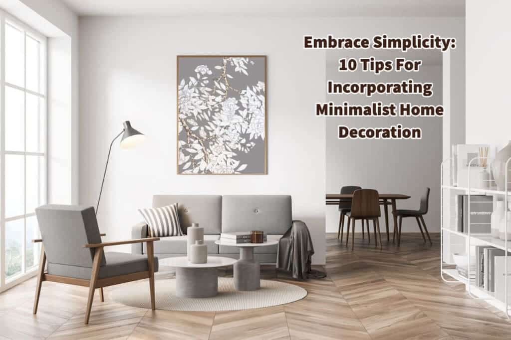 Embrace Simplicity: 10 Tips For Incorporating Minimalist Home ...