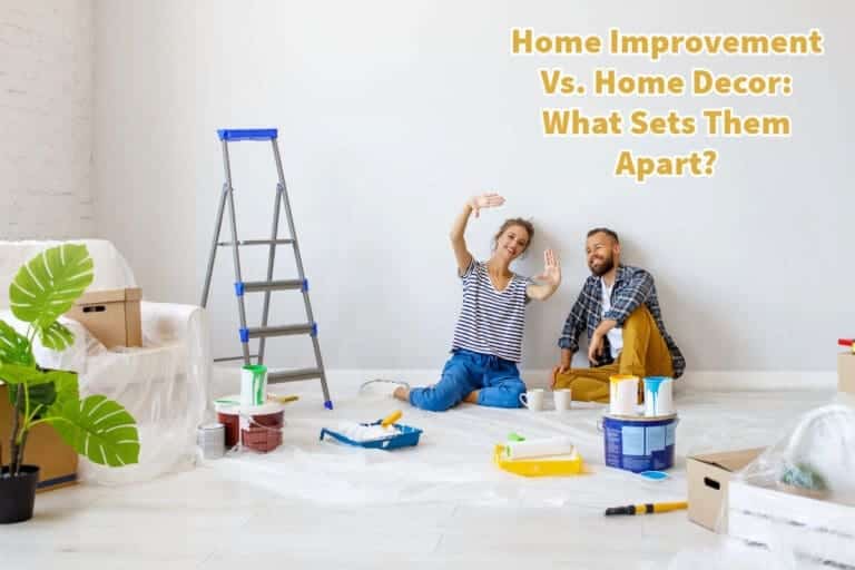 Home Improvement Vs. Home Decor: What Sets Them Apart? | Mondoro
