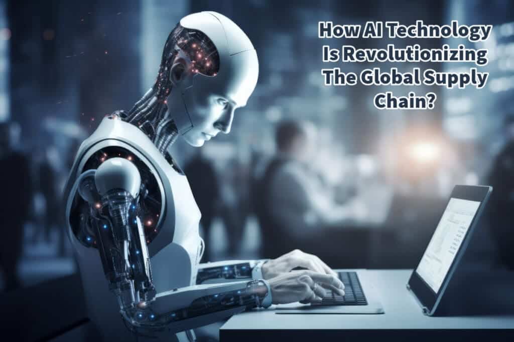 How AI Technology Is Revolutionizing The Global Supply Chain? | Mondoro How AI Technology Is Revolutionizing The Global Supply Chain? | Mondoro
