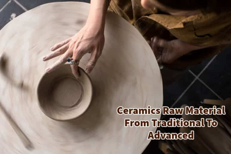 Ceramics Raw Material From Traditional To Advanced | Mondoro
