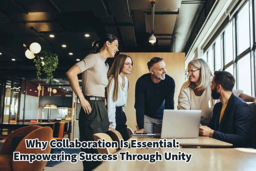 Why Collaboration Is Essential: Empowering Success Through Unity | Mondoro